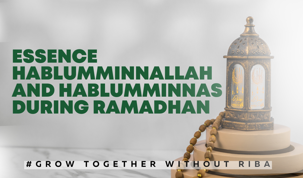 Essence Hablumminnallah and Hablumminnas During Ramadhan - Zeed Sharia