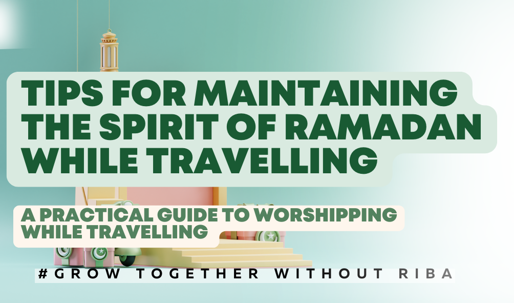 Tips for Maintaining The Spirit of Ramadan While Travelling - Zeed Sharia