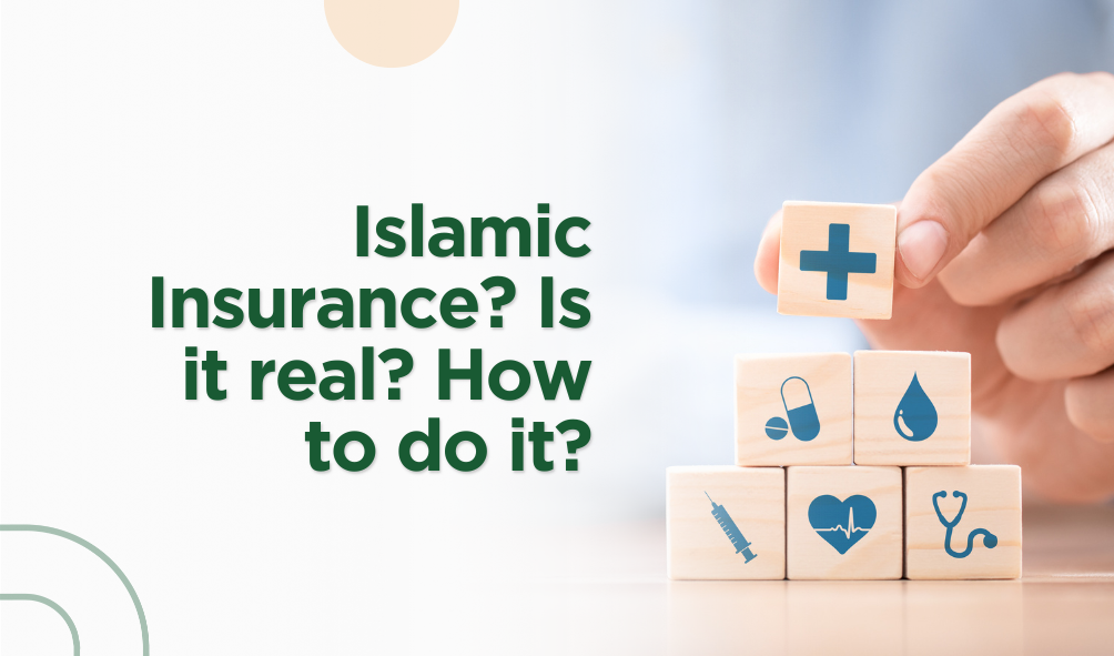 Islamic Insurance? Is it real? How to do it? - Zeed Sharia